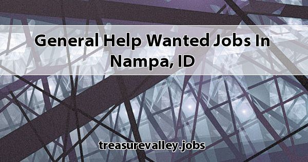 General Help Wanted Jobs in Nampa, ID